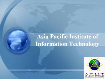 PPT – Asia Pacific Institute of Information Technology PowerPoint ...