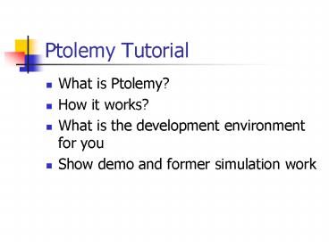 Ptolemy Tutorial presentation | free to view