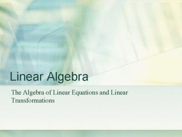 Linear Algebra presentation | free to view