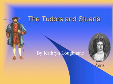 The Tudors and Stuarts presentation | free to view