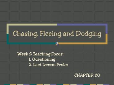 Chasing, Fleeing and Dodging presentation | free to view