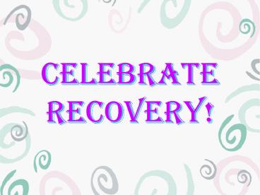 Celebrate Recovery presentation | free to view