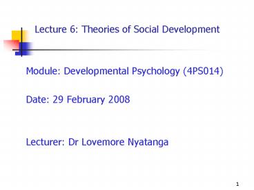 Lecture 6: Theories of Social Development presentation | free to view