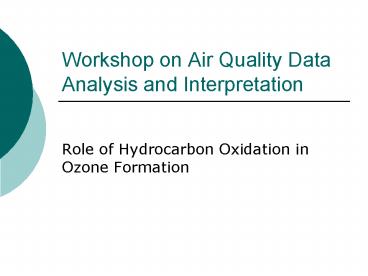 Workshop on Air Quality Data Analysis and Interpretation presentation ...