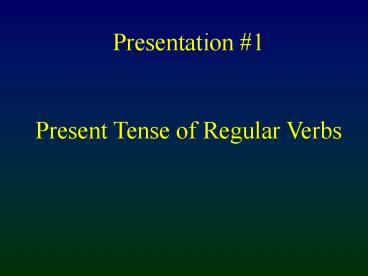 PPT – Present Tense of Regular Verbs PowerPoint presentation | free to ...