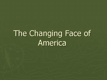 PPT – The Changing Face of America PowerPoint presentation | free to ...
