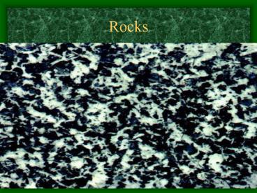 PPT – Rocks PowerPoint presentation | free to view - id: 1176a0-YjgyY