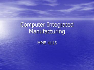 Computer Integrated Manufacturing presentation | free to view