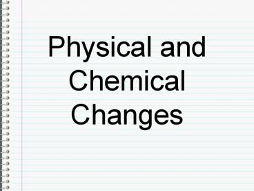 Physical and Chemical Changes presentation | free to view