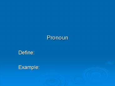 PPT – Pronoun PowerPoint presentation | free to view - id: 117e8f-ZmRmN