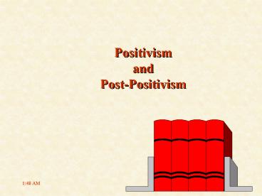 Positivism and PostPositivism presentation | free to view