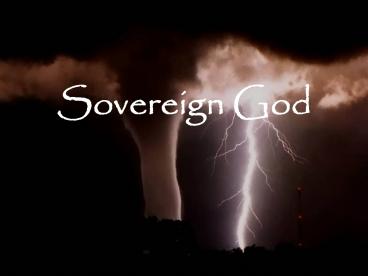 Sovereign God presentation | free to view