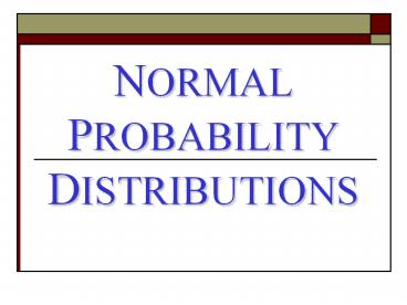 PPT – NORMAL PROBABILITY DISTRIBUTIONS PowerPoint presentation | free ...