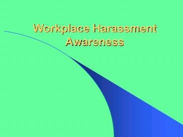 Workplace Harassment Awareness presentation | free to view