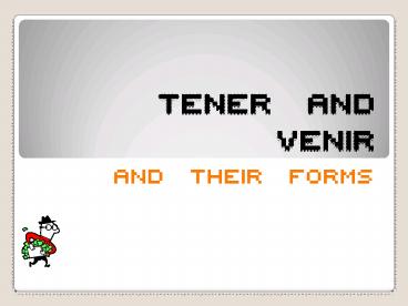 Tener and Venir presentation | free to view
