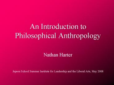 An Introduction to Philosophical Anthropology presentation | free to view