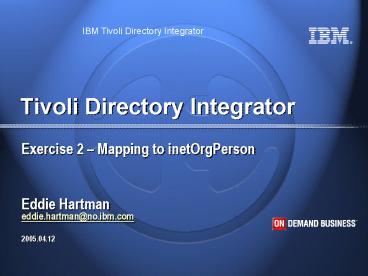 Tivoli Directory Integrator presentation | free to view