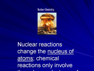 PPT – Nuclear Chemistry PowerPoint presentation | free to view - id ...