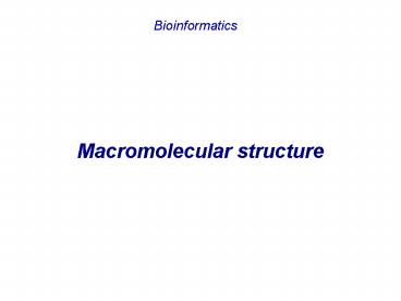 PPT – Macromolecular structure PowerPoint presentation | free to view - id: 11ce8f-MTE1Z