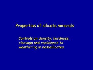 Properties of silicate minerals presentation | free to download