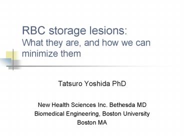 RBC storage lesions: What they are, and how we can minimize them ...