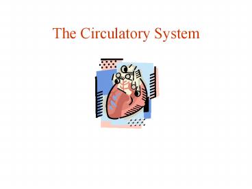 PPT – The Circulatory System PowerPoint presentation | free to view ...
