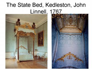 PPT – The State Bed, Kedleston, John Linnell, 1767 PowerPoint ...