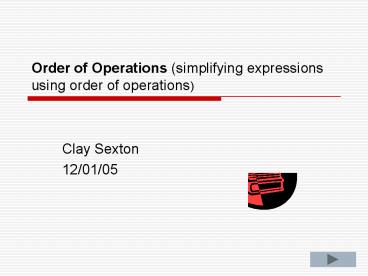 PPT – Order of Operations simplifying expressions using order of ...