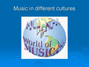 Music in different cultures presentation | free to view