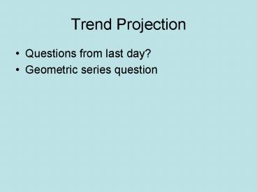 PPT – Trend Projection PowerPoint presentation | free to view - id ...