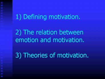 PPT – 1 Defining motivation. 2 The relation between emotion and ...