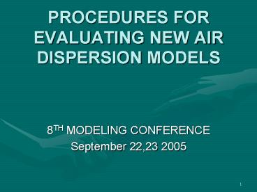 PPT – PROCEDURES FOR EVALUATING NEW AIR DISPERSION MODELS PowerPoint ...