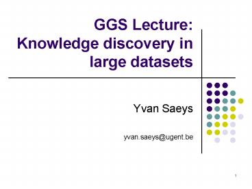 GGS Lecture: Knowledge discovery in large datasets presentation | free ...