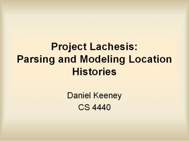 PPT – Project Lachesis: Parsing and Modeling Location Histories ...