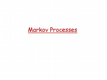 Markov Processes presentation | free to download