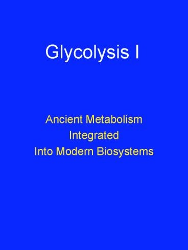 PPT – Glycolysis I PowerPoint presentation | free to view - id: 120093 ...