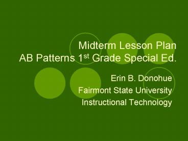 Midterm Lesson Plan AB Patterns 1st Grade Special Ed. presentation ...