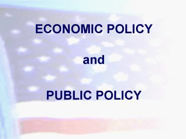 PPT – ECONOMIC POLICY PowerPoint presentation | free to view - id ...