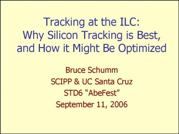 Tracking at the ILC: Why Silicon Tracking is Best, and How it Might Be ...