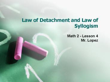 Law of Detachment and Law of Syllogism presentation | free to view