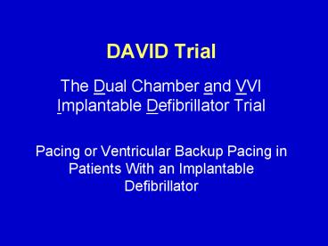 PPT – DAVID Trial PowerPoint presentation | free to view - id: 12137c-ZjA3Y