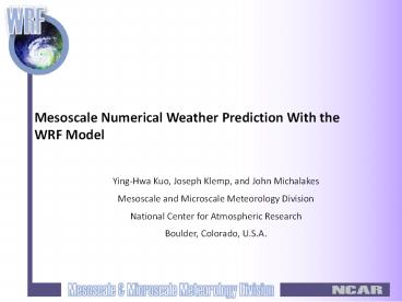 PPT – Mesoscale Numerical Weather Prediction With the WRF Model ...