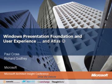 Windows Presentation Foundation and User Experience and Atlas ...