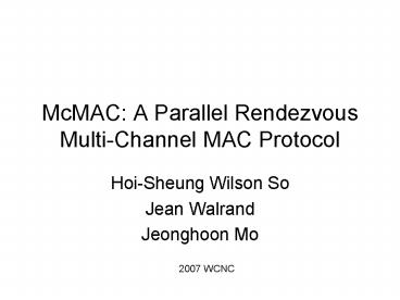 PPT – McMAC: A Parallel Rendezvous MultiChannel MAC Protocol PowerPoint presentation | free to ...