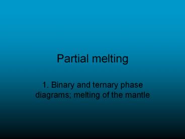PPT – Partial melting PowerPoint presentation | free to view - id ...
