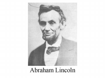 PPT – Abraham Lincoln PowerPoint presentation | free to view - id ...