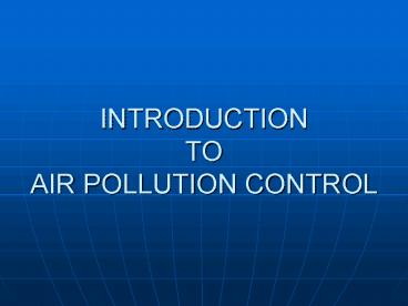 INTRODUCTION TO AIR POLLUTION CONTROL presentation | free to view