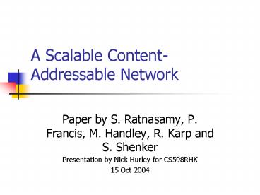 A Scalable ContentAddressable Network presentation | free to view
