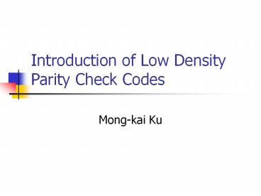 Introduction of Low Density Parity Check Codes presentation | free to view