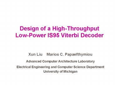 Design of a HighThroughput LowPower IS95 Viterbi Decoder presentation ...